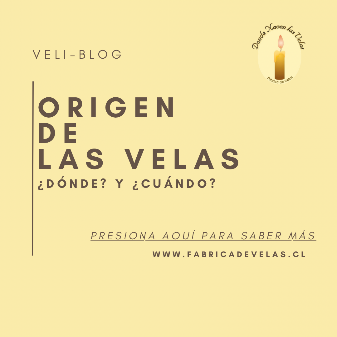VELAS ¿DONDE, CUANDO Y POR QUIENES SURGIERON? – Fabrica de Velas